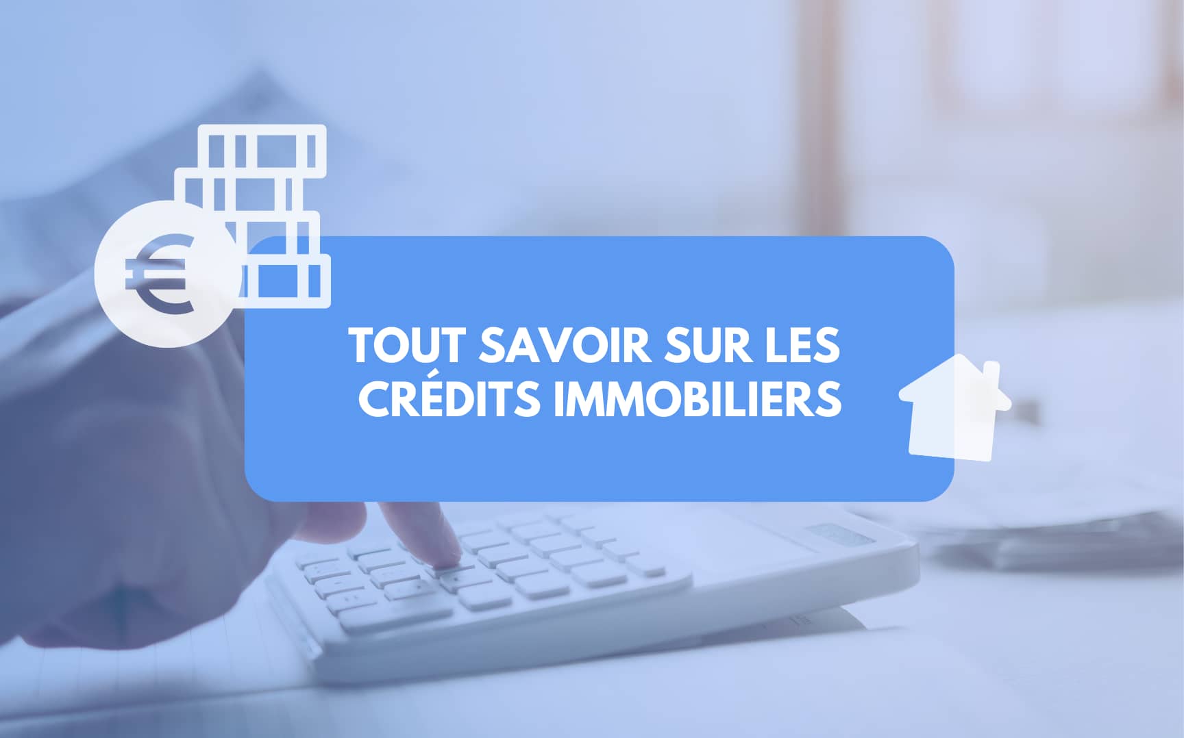 Le guide pour obtenir un crédit immobilier au meilleur taux - Evermind
